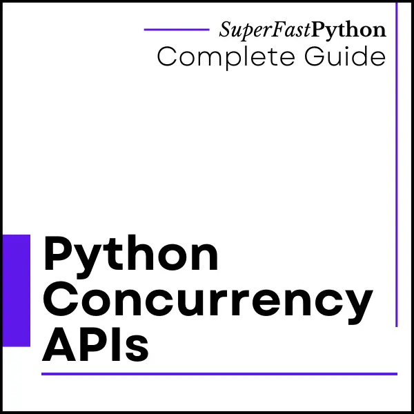 Choose The Right Python Concurrency Api Super Fast Python 9997