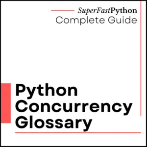 Python Concurrency Glossary - Super Fast Python